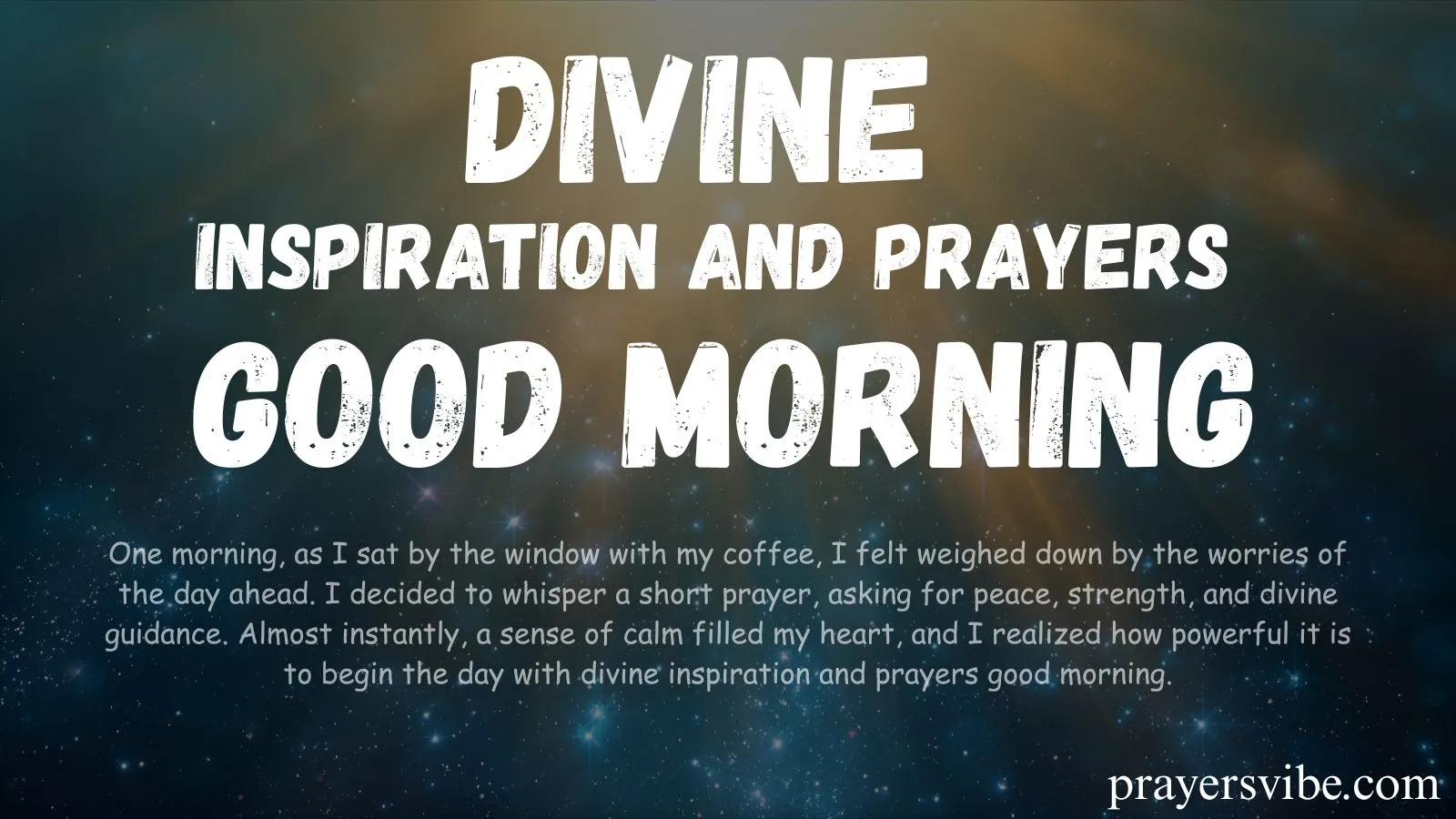 10 powerful Divine Inspiration and Prayers Good Morning