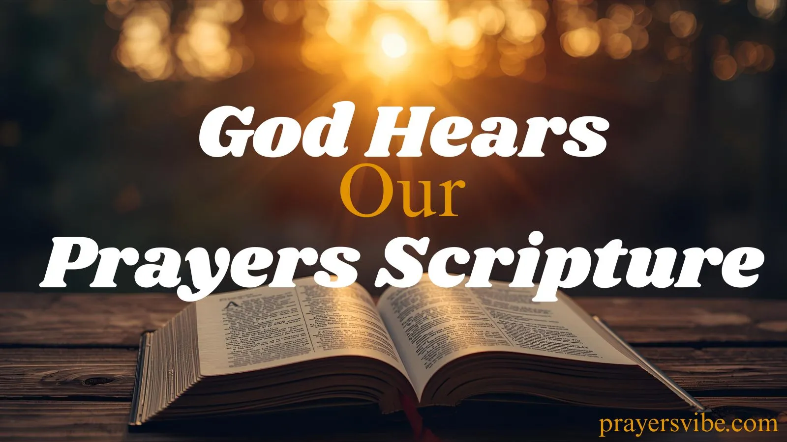 10 Comforting Scriptures That Prove God Hears Our Prayers